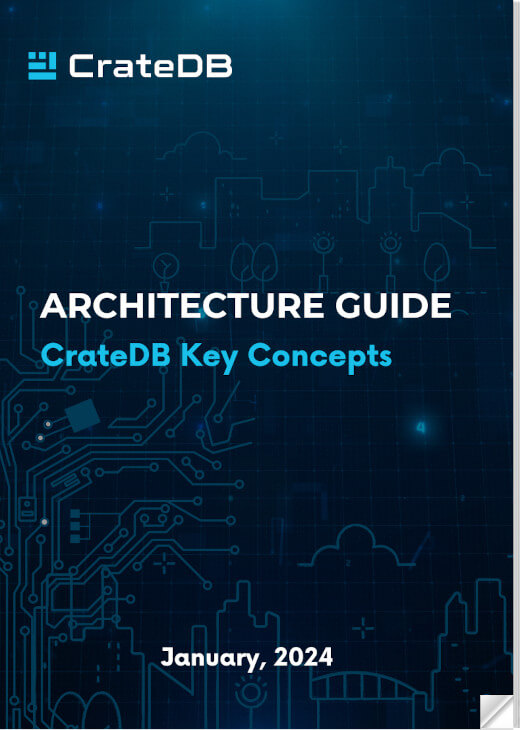 Architecture Guide: The Ultimate Guide to CrateDB