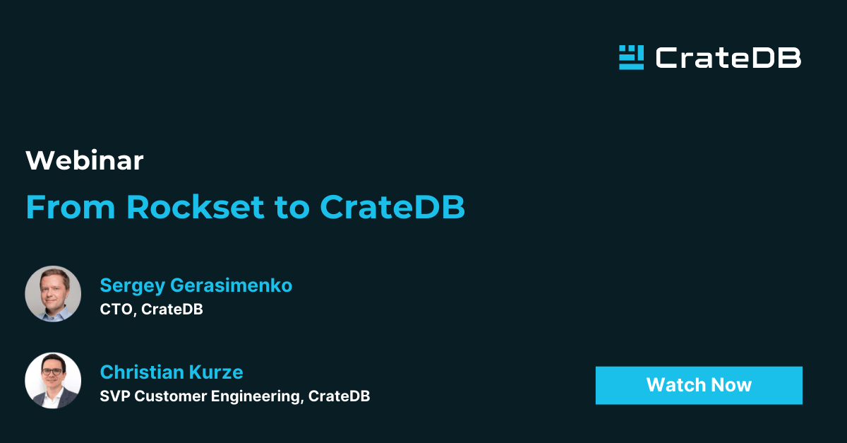 Watch our On-Demand Webinar: From Rockset to CrateDB